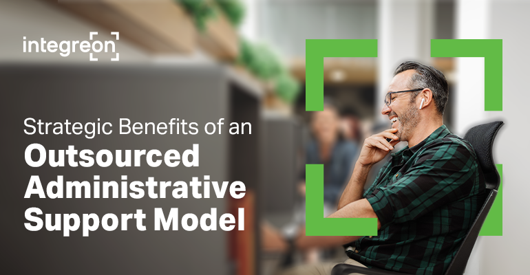 Strategic Benefits of an Outsourced Administrative Support Model